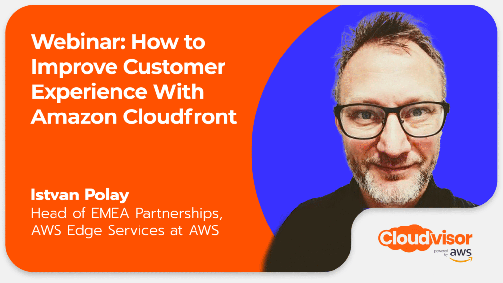 How to Improve Customer Experience with Amazon CloudFront