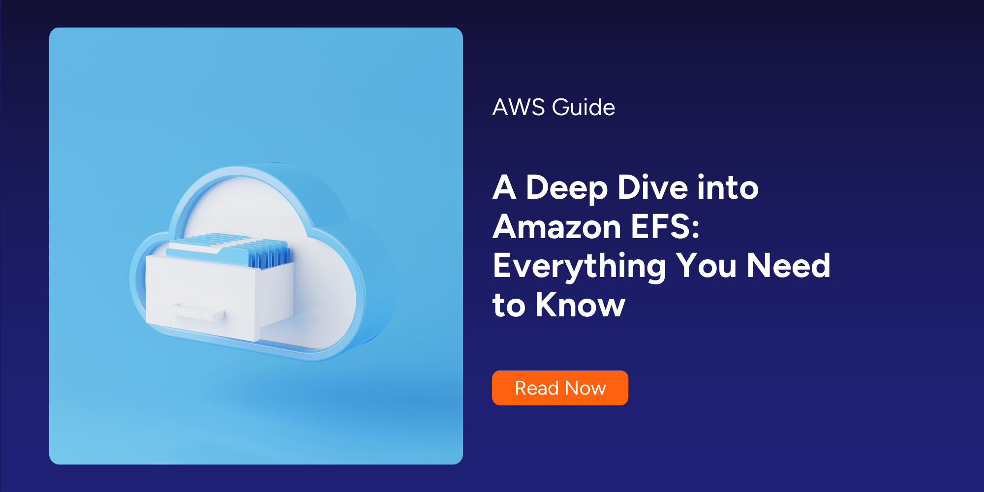 A Deep Dive into Amazon EFS: Everything You Need to Know