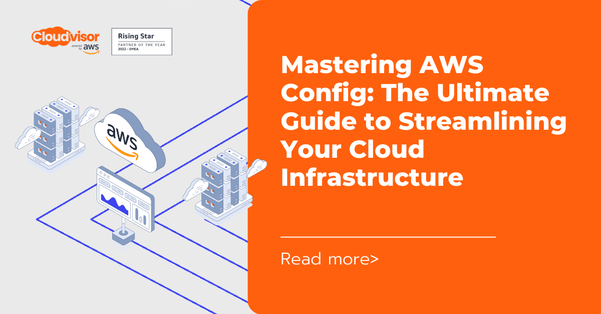 Mastering AWS Config: The Ultimate Guide | Cloudvisor Mastering AWS Config: The Ultimate Guide | Cloudvisor